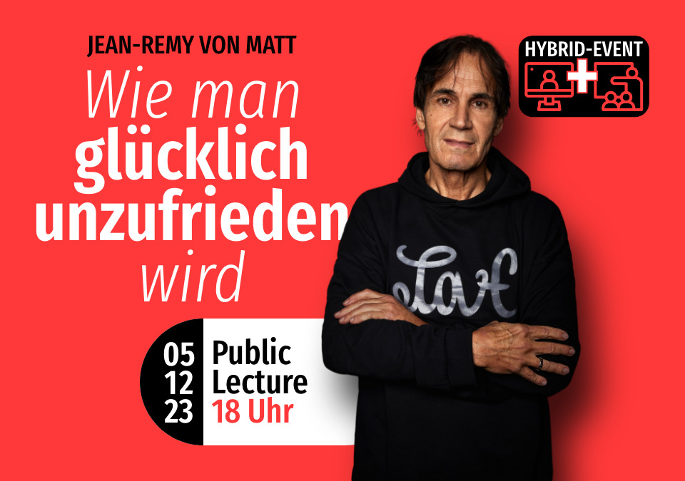 Public Lecture | Wie man glücklich unzufrieden ist. | Jean Remy von ...